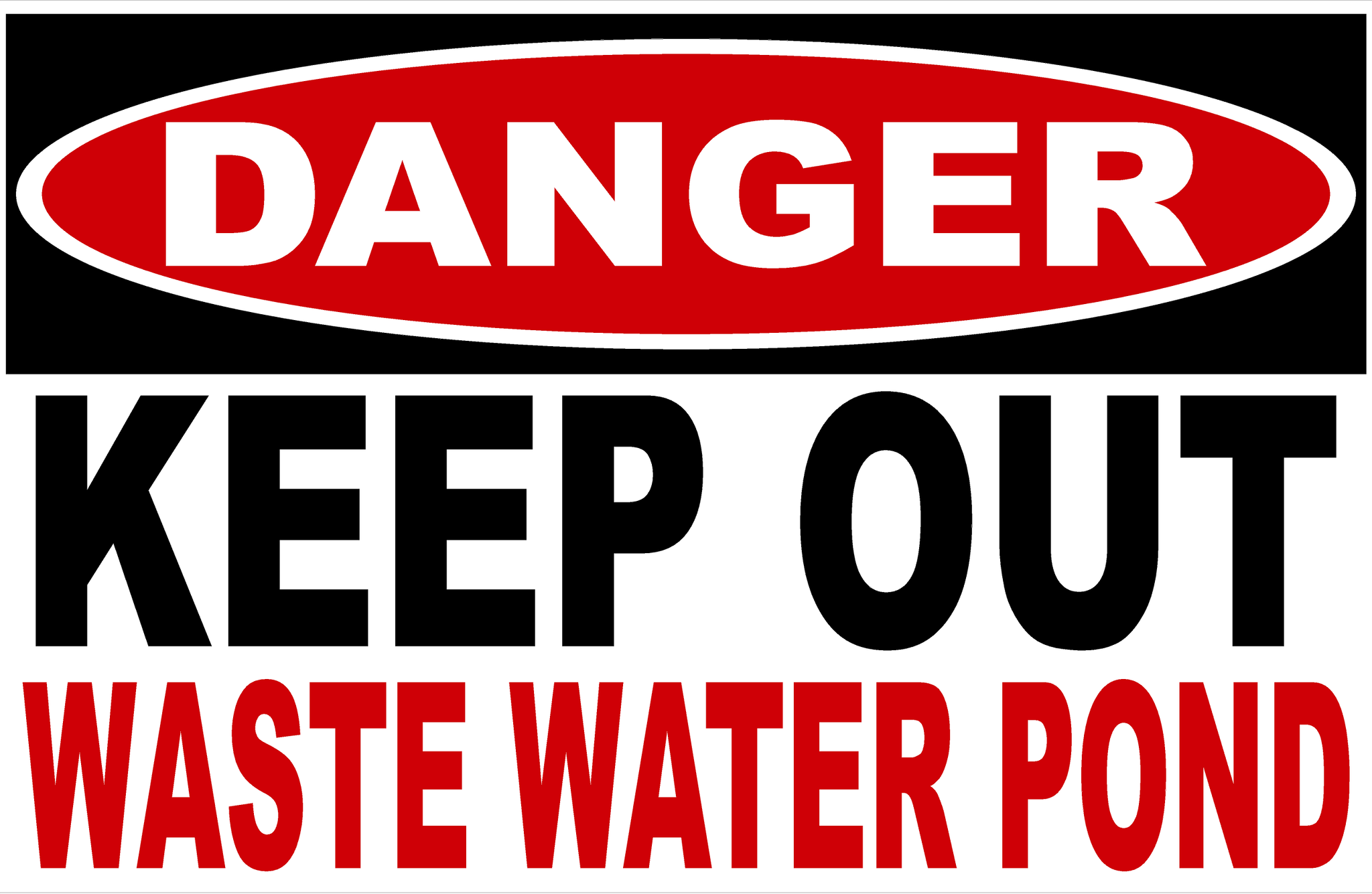 Danger Keep Out Waste Water Pond Sign – Signs by SalaGraphics