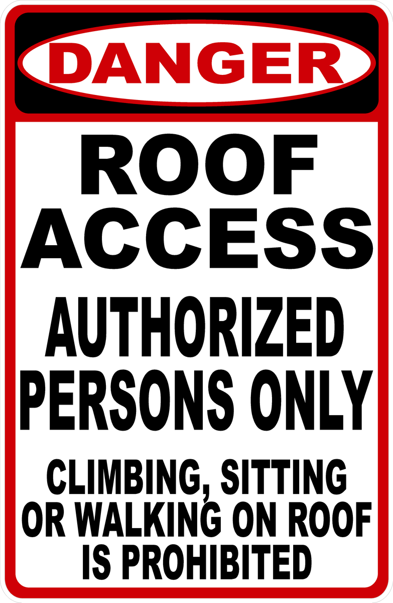 Danger Roof Access Authorized Persons Only Sign – Signs by SalaGraphics