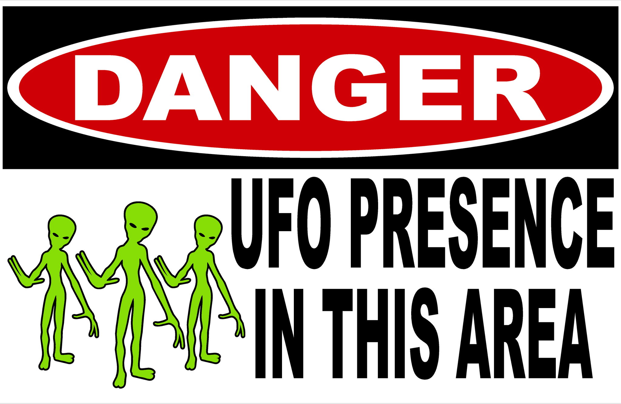 Danger UFO Presence In This Area Sign – Signs by SalaGraphics