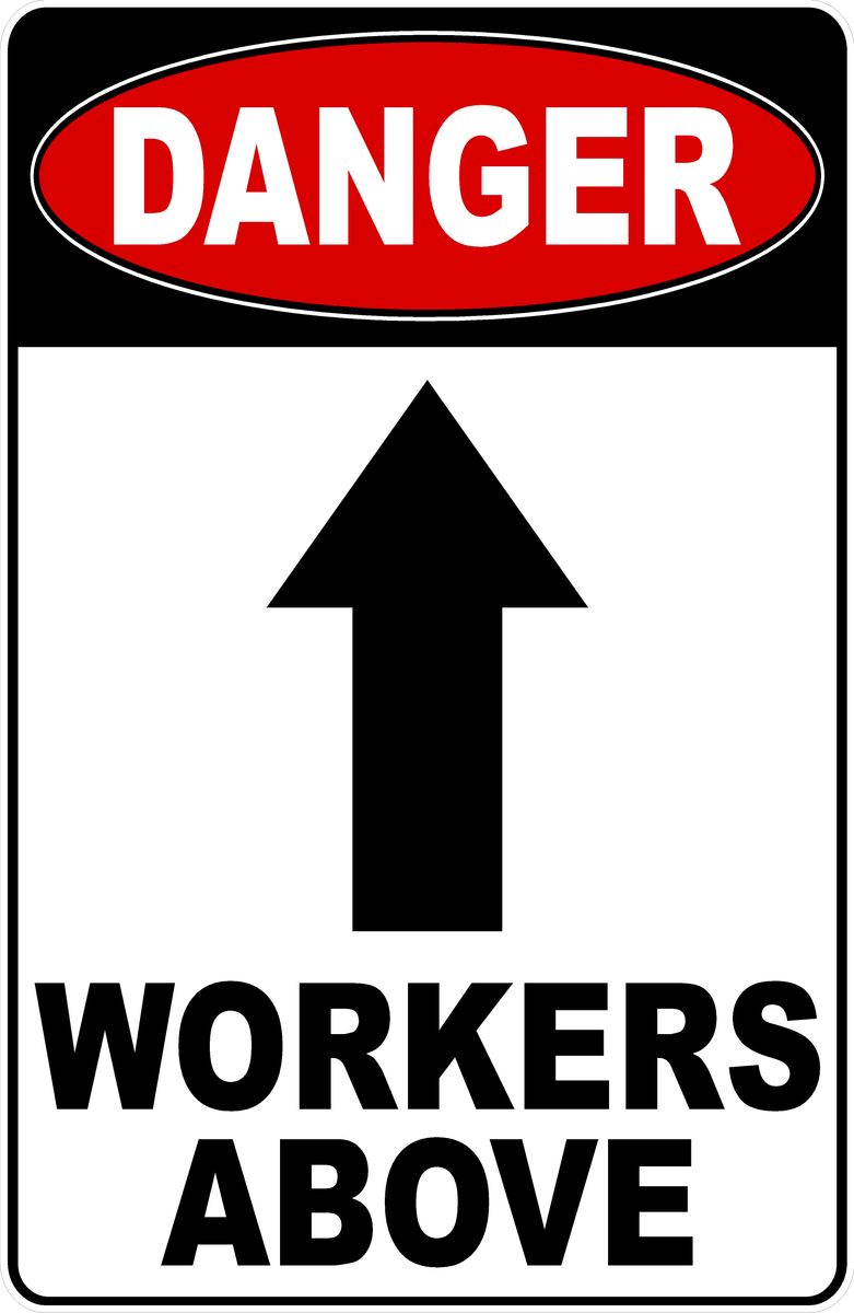 Danger Workers Above Sign – Signs by SalaGraphics