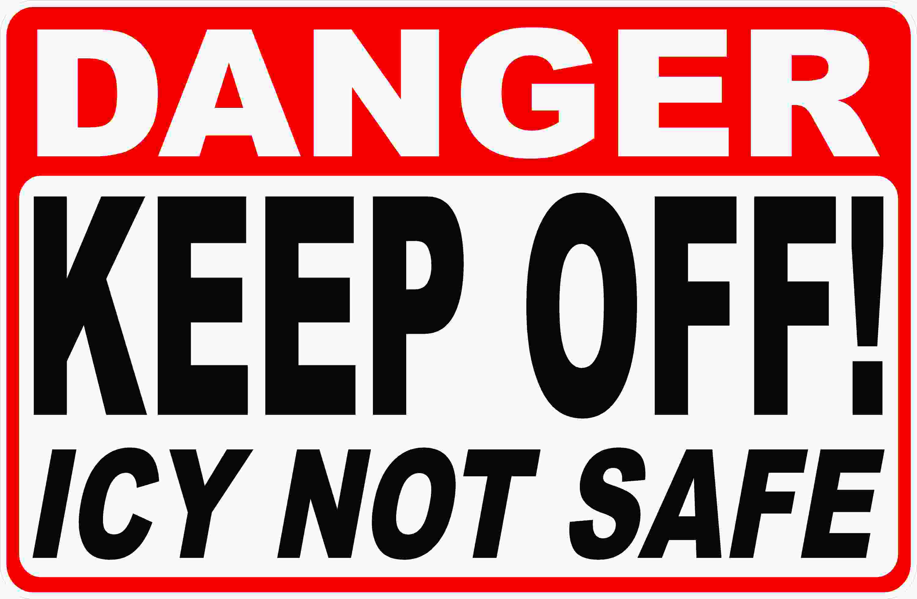 Danger Keep Off Icy Not Safe Sign – Signs by SalaGraphics