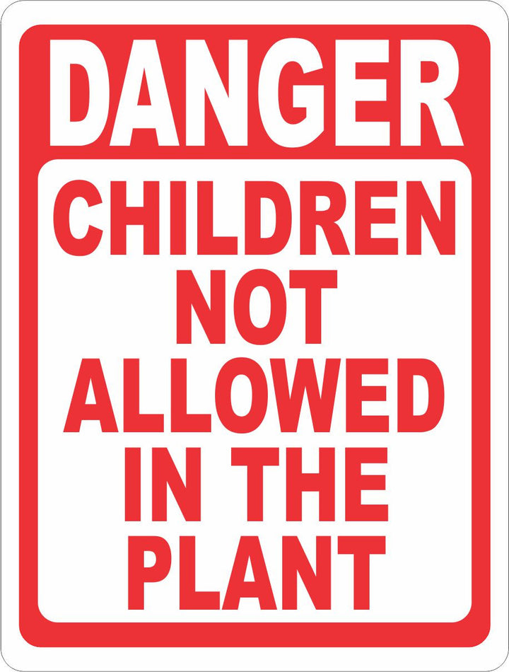 Danger Children Not Allowed In Plant Sign – Signs by SalaGraphics
