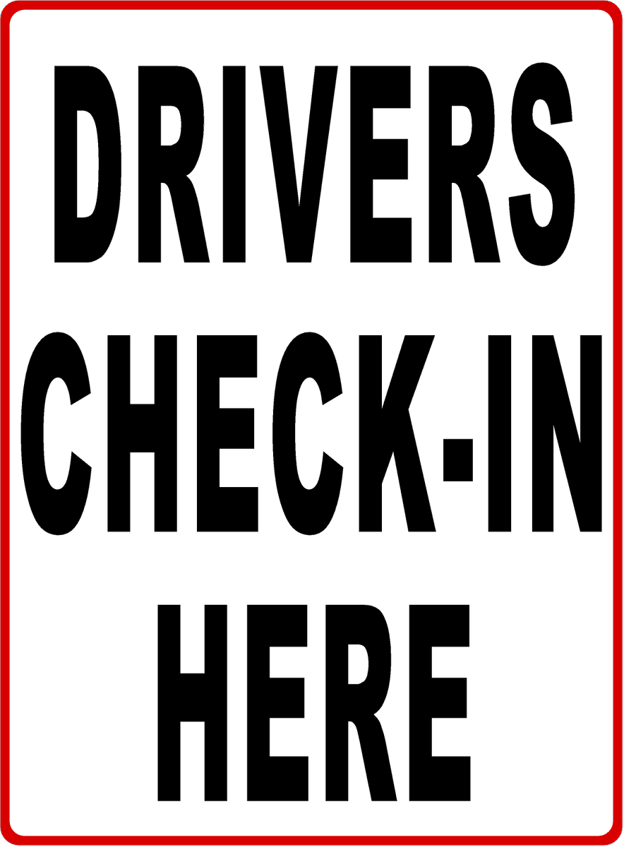 Drivers Check In Here Sign – Signs by SalaGraphics
