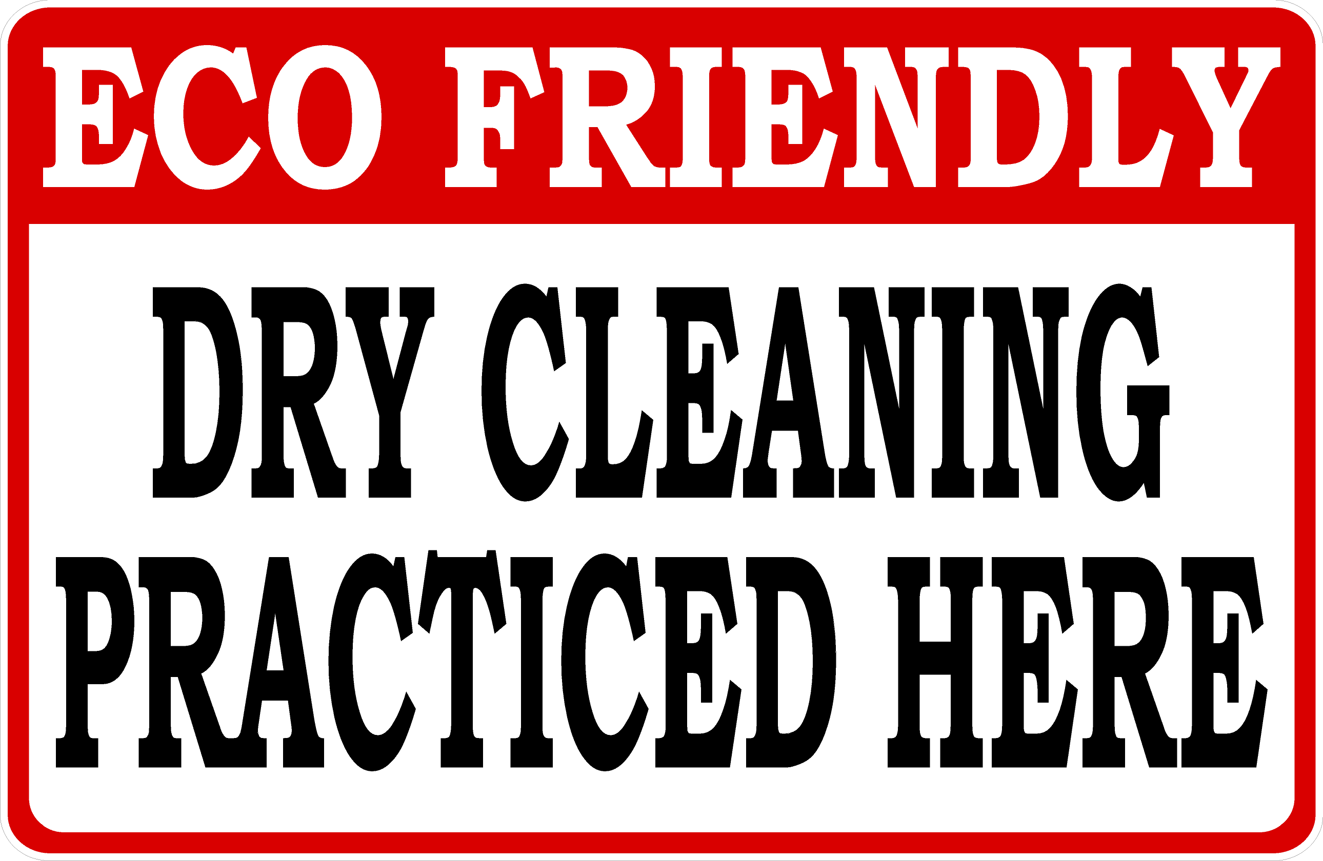 Eco Friendly Dry Cleaning Practiced Here Sign – Signs by SalaGraphics