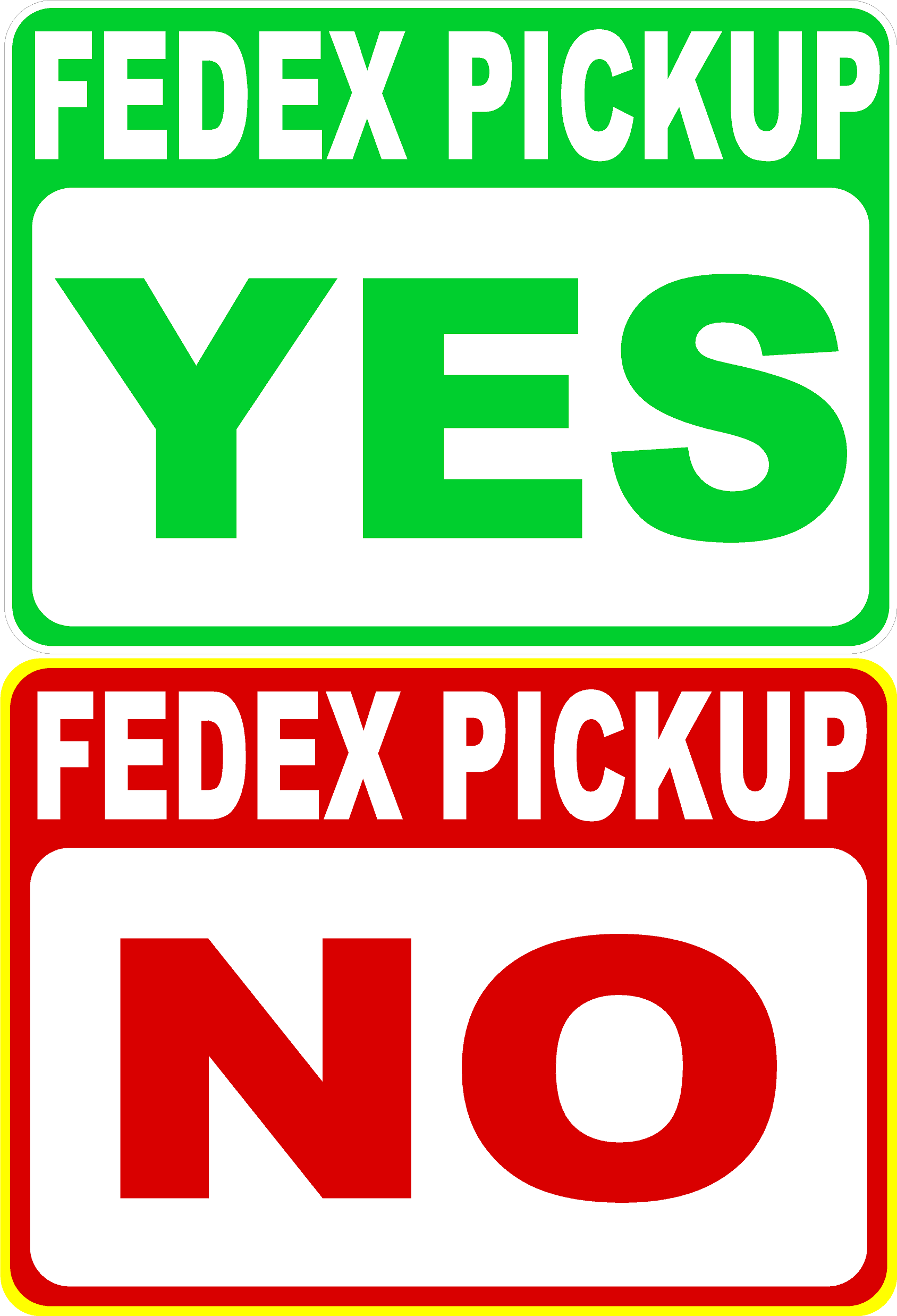 FEDEX Pickup No Pick-Up Yes Pick Up Sign Two Sided – signs by salagraphics