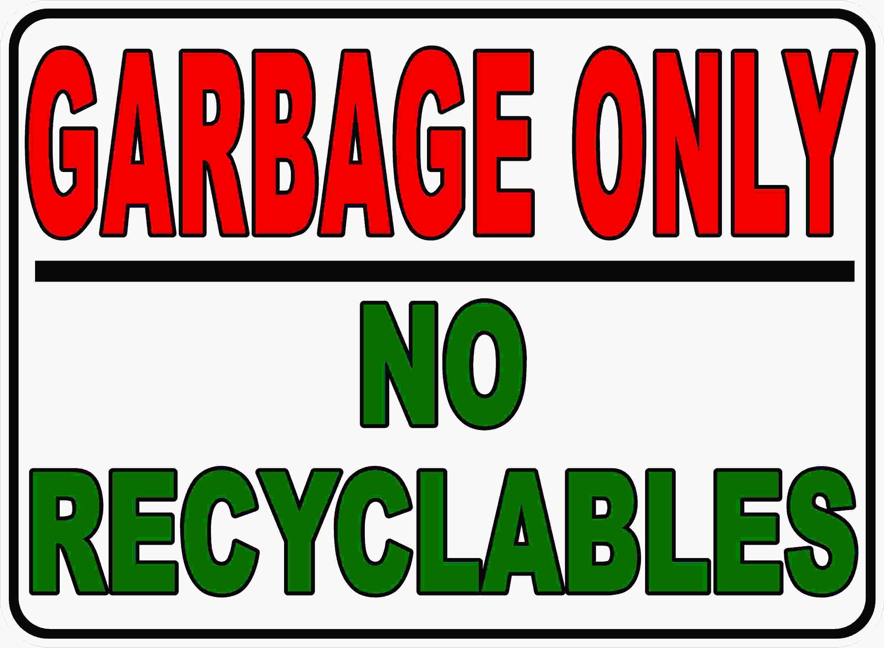 Garbage Only No Recyclables Sign – Signs by SalaGraphics