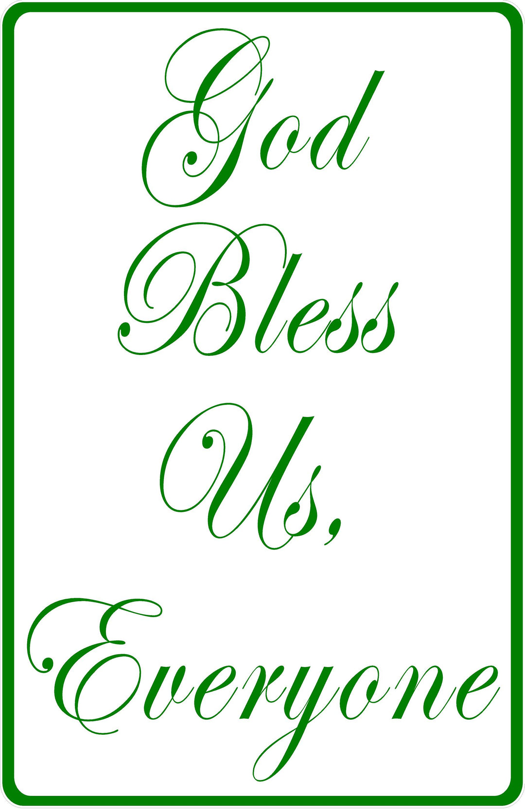God Bless Us Everyone Sign – Signs by SalaGraphics