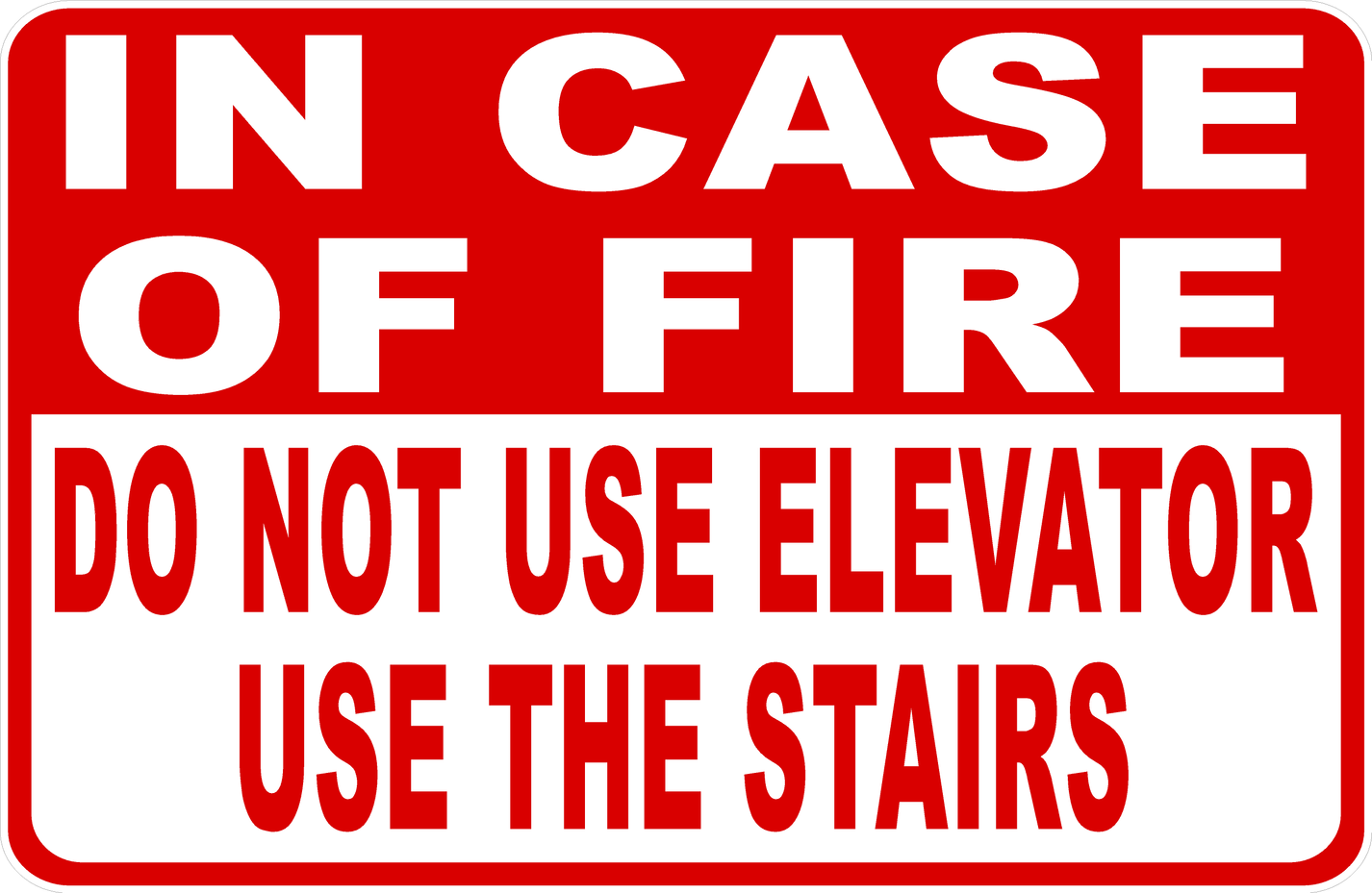 In Case Of Fire Do Not Use Elevator Use The Stairs Sign – signs by ...