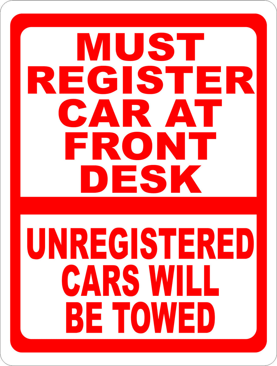 Must Register Car at Front Desk Unregistered Cars Will Be Towed Sign ...
