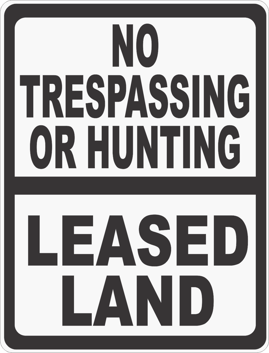 No Trespassing Or Hunting Leased Land Sign – Signs by SalaGraphics