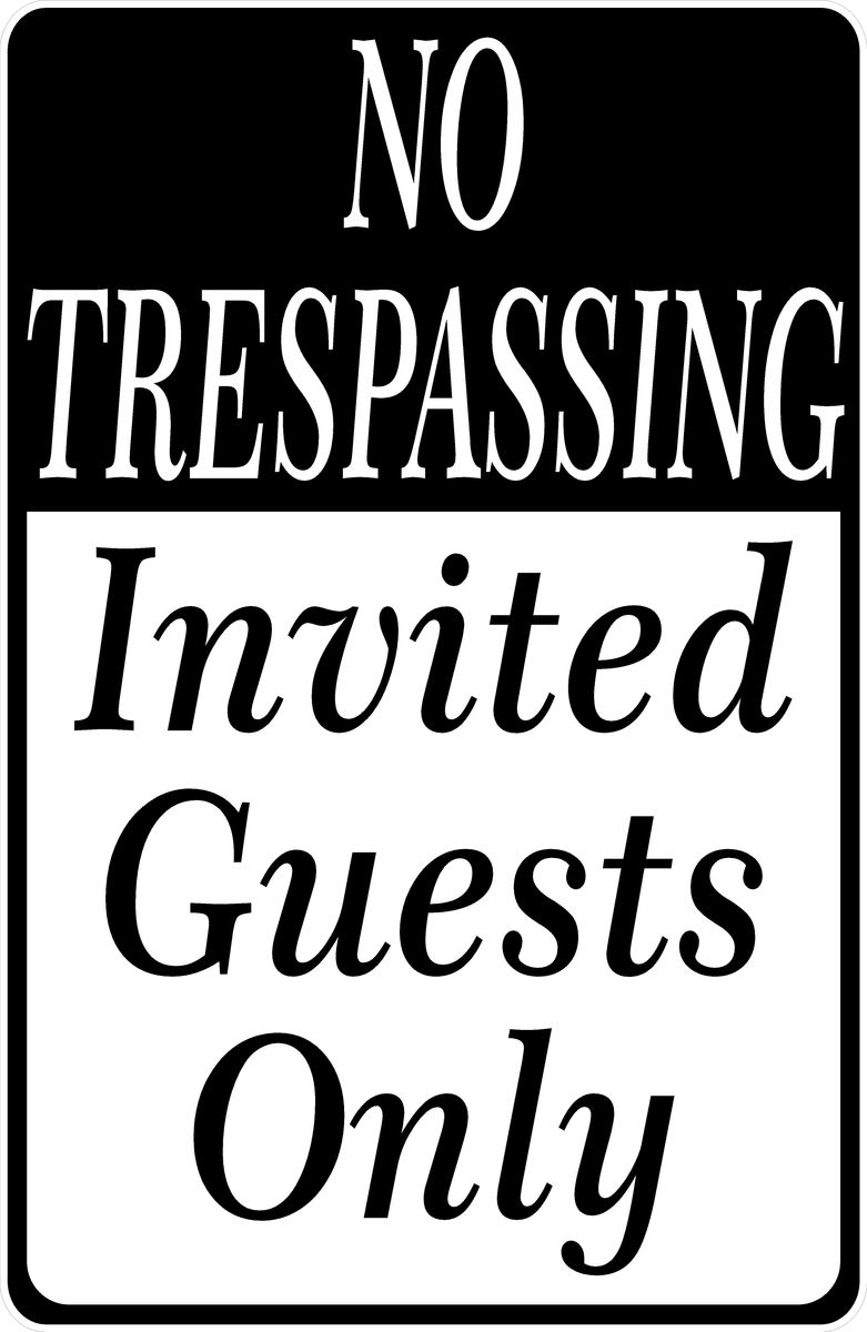 No Trespassing Invited Guests Only Sign – Signs by SalaGraphics