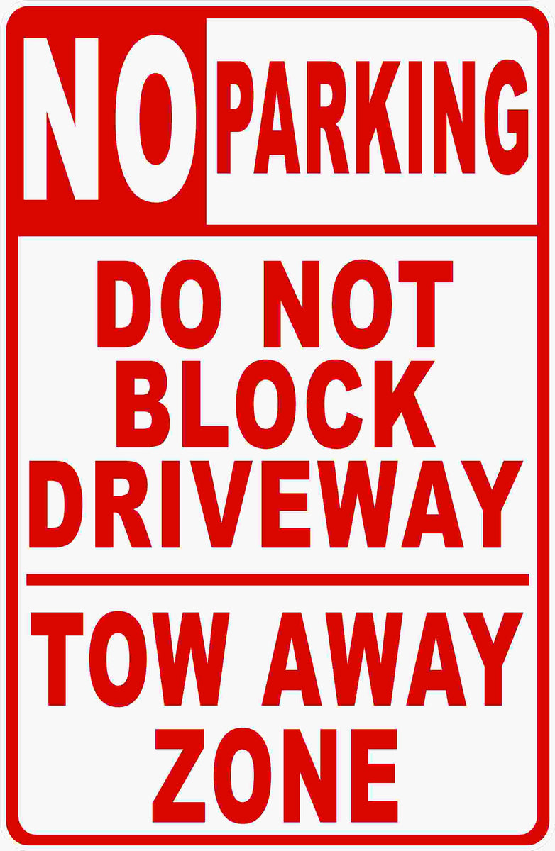 No Parking Do Not Block Driveway Tow Away Zone Sign – Signs by SalaGraphics