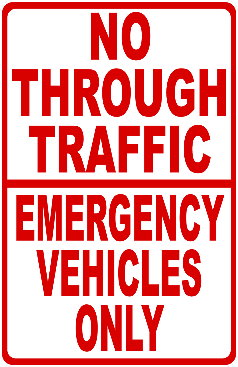 No Through Traffic Emergency Vehicles Only Sign – Signs by SalaGraphics
