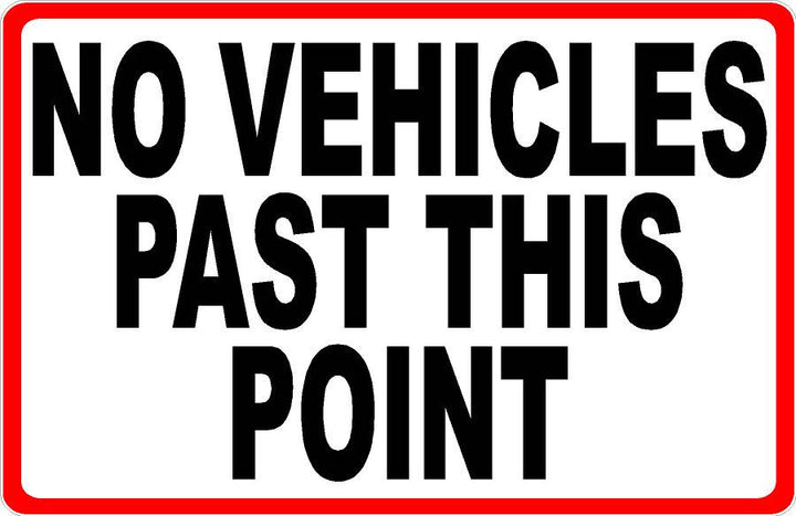 No Vehicles Past this Point Sign – Signs by SalaGraphics
