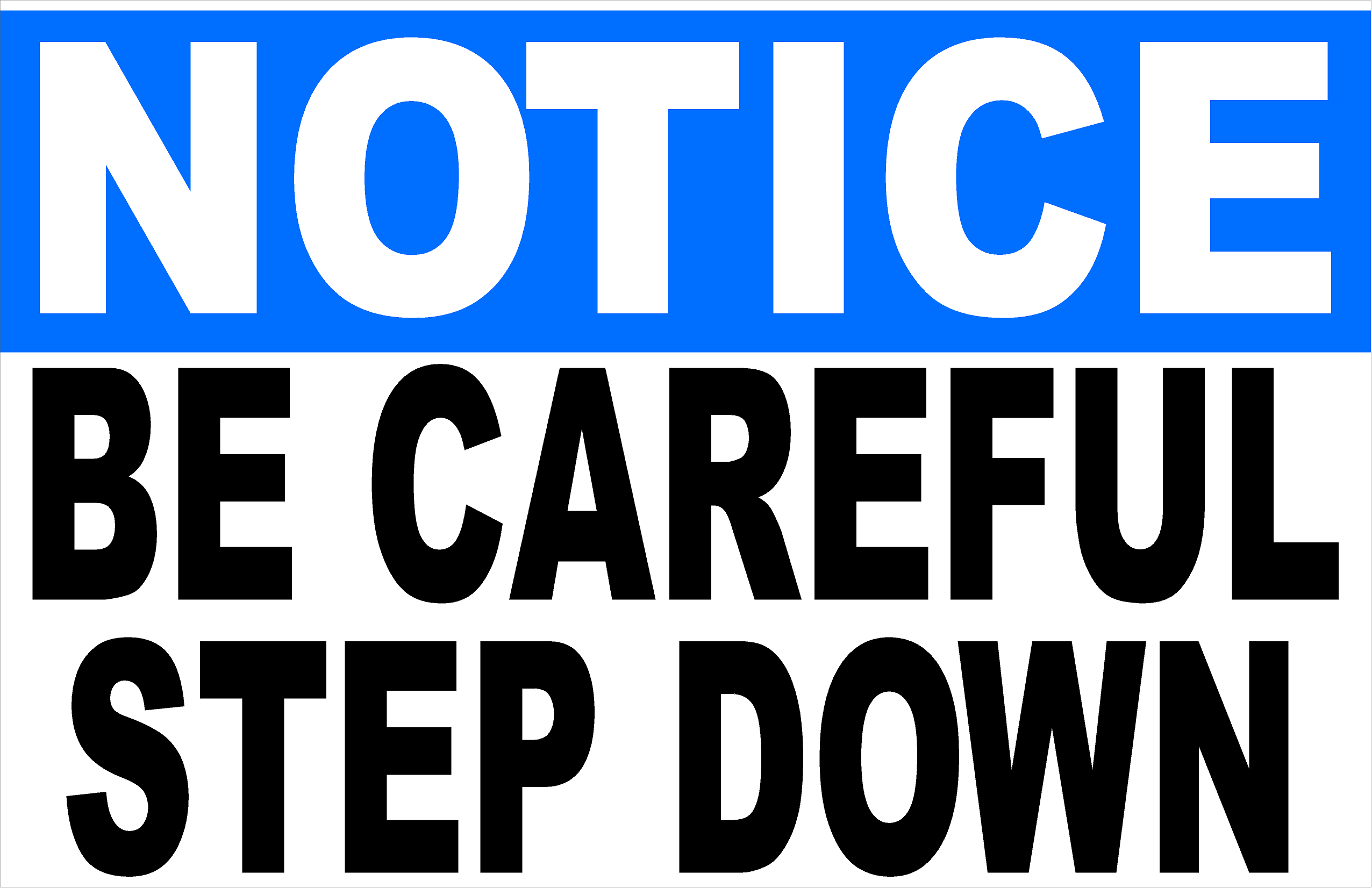 Notice Be Careful Step Down Sign – Signs by SalaGraphics