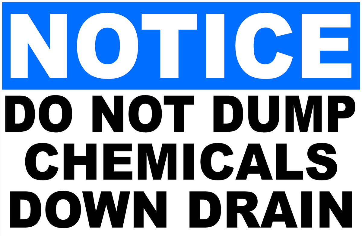 Notice Do Not Dump Chemicals Down Drain Sign – Signs by SalaGraphics