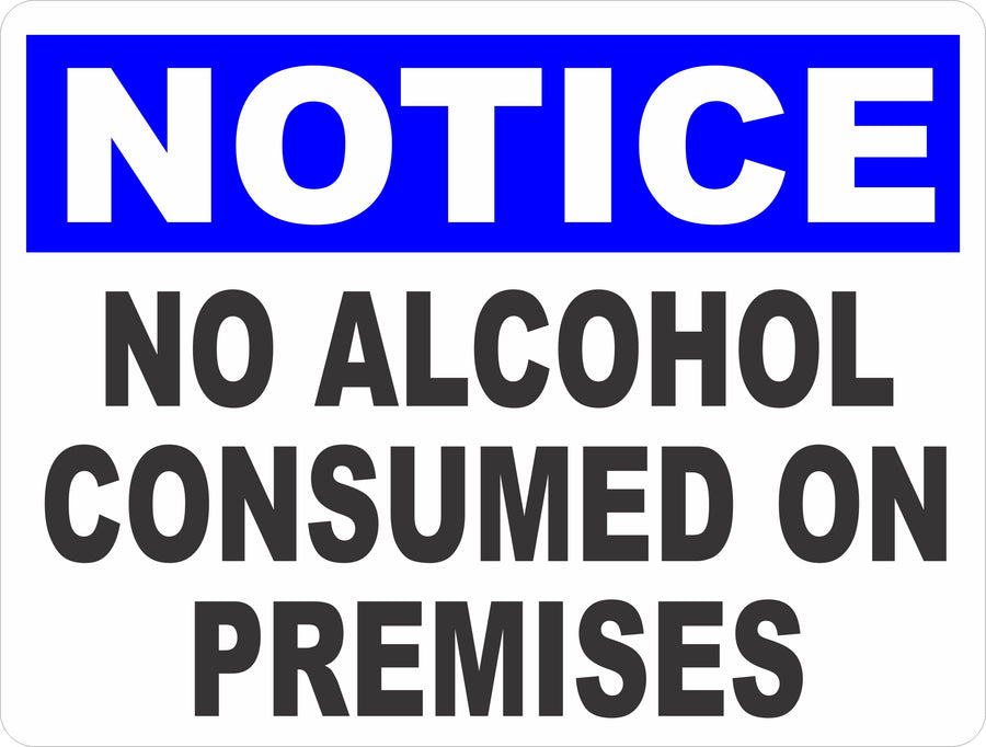 Notice No Alcohol Consumed on Premises Sign – Signs by SalaGraphics