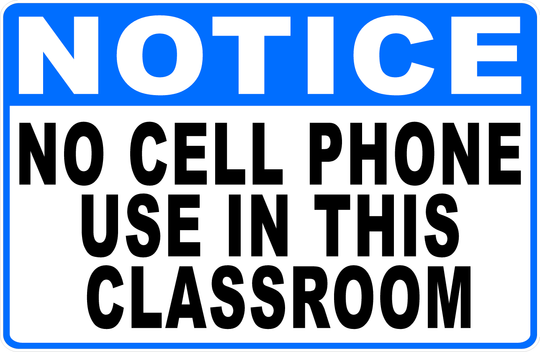 Notice No Cell Phone Use In This Classroom Sign – Signs by SalaGraphics