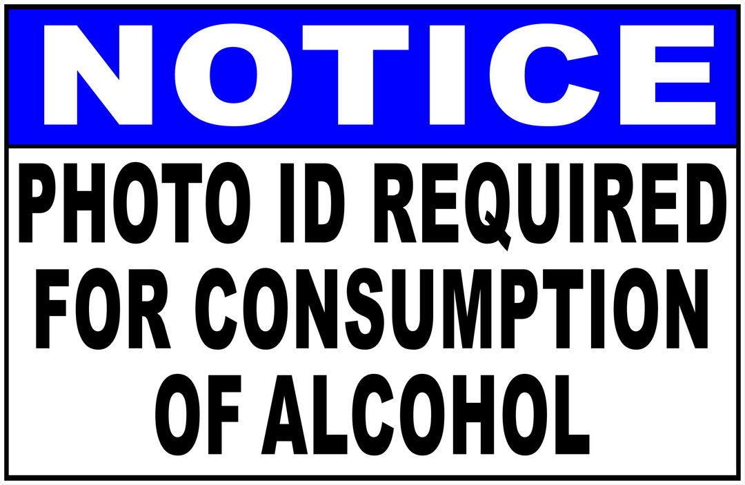 Notice Photo ID Required For Consumption Of Alcohol Sign – Signs by ...