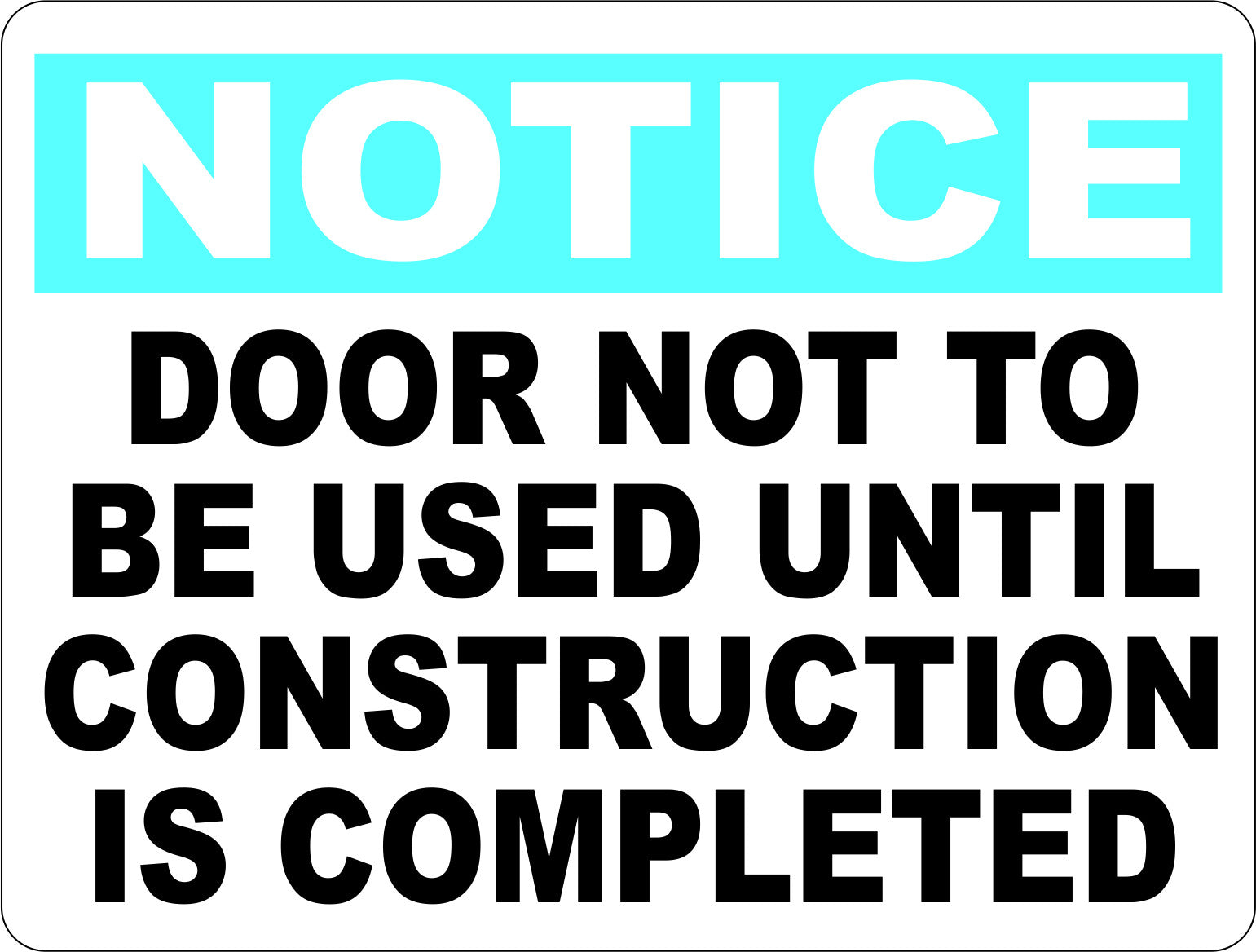 Notice Door Not to Be Used Until Construction Completed Sign – Signs by ...