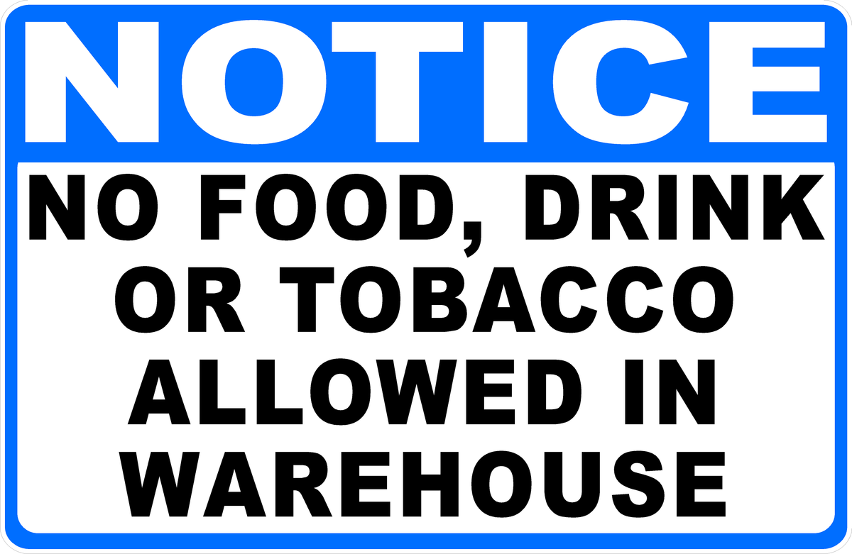 Notice No Food Drink or Tobacco Allowed in Warehouse Sign – Signs by ...