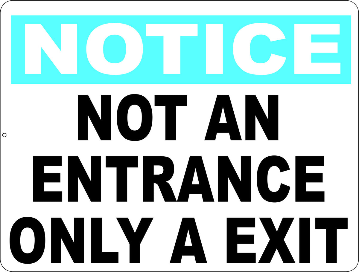 Notice Not an Entrance Only a Exit Sign – Signs by SalaGraphics