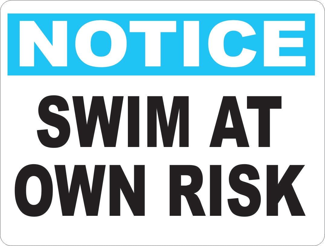 Notice Swim At Own Risk Sign – Signs by SalaGraphics