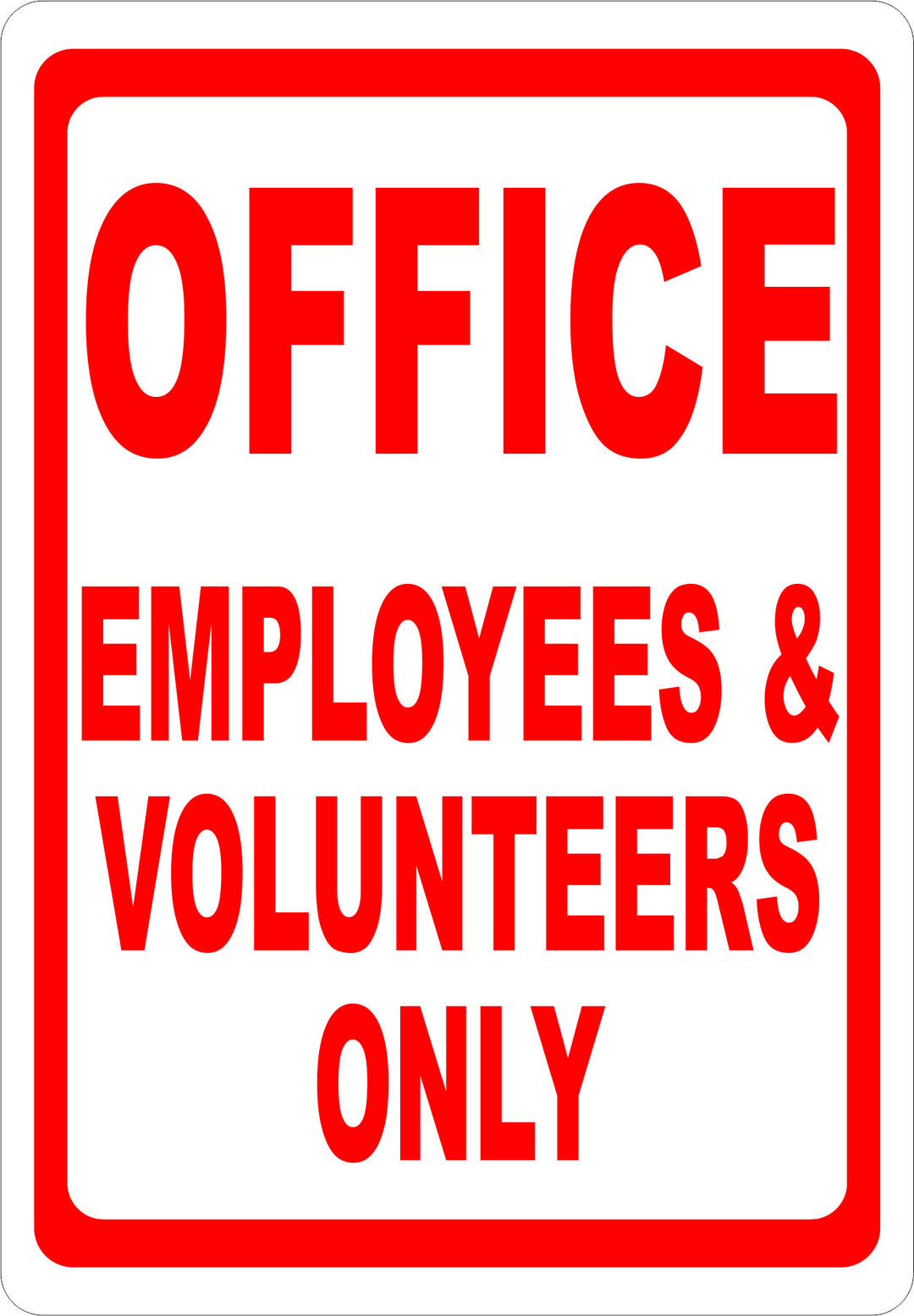 Office Employees & Volunteers Only Sign – Signs by SalaGraphics