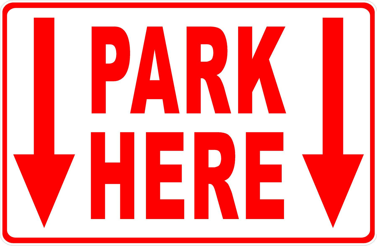 Park Here Sign with Two Down Arrows – Signs by SalaGraphics