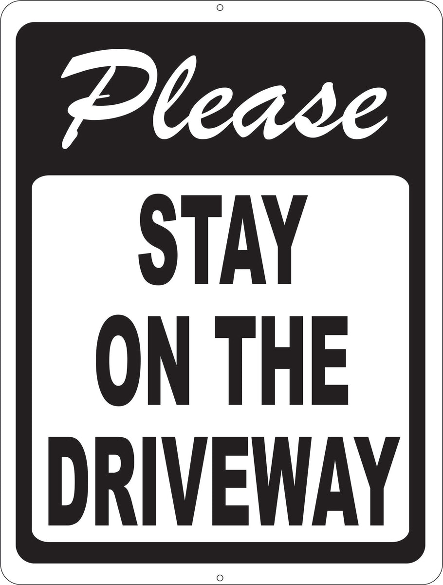 Please Stay On The Driveway Sign – Signs by SalaGraphics