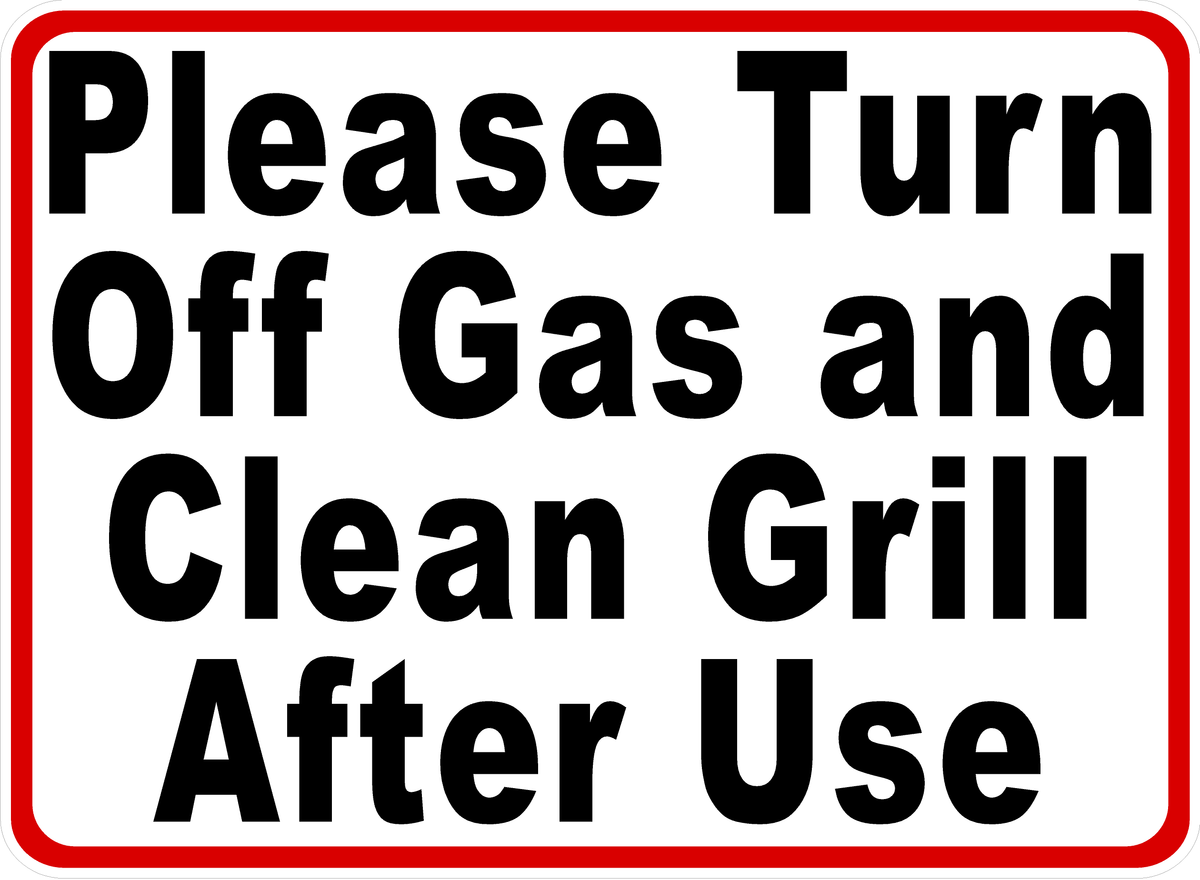 Please Turn off Gas and Clean Grill After Use Sign – Signs by SalaGraphics