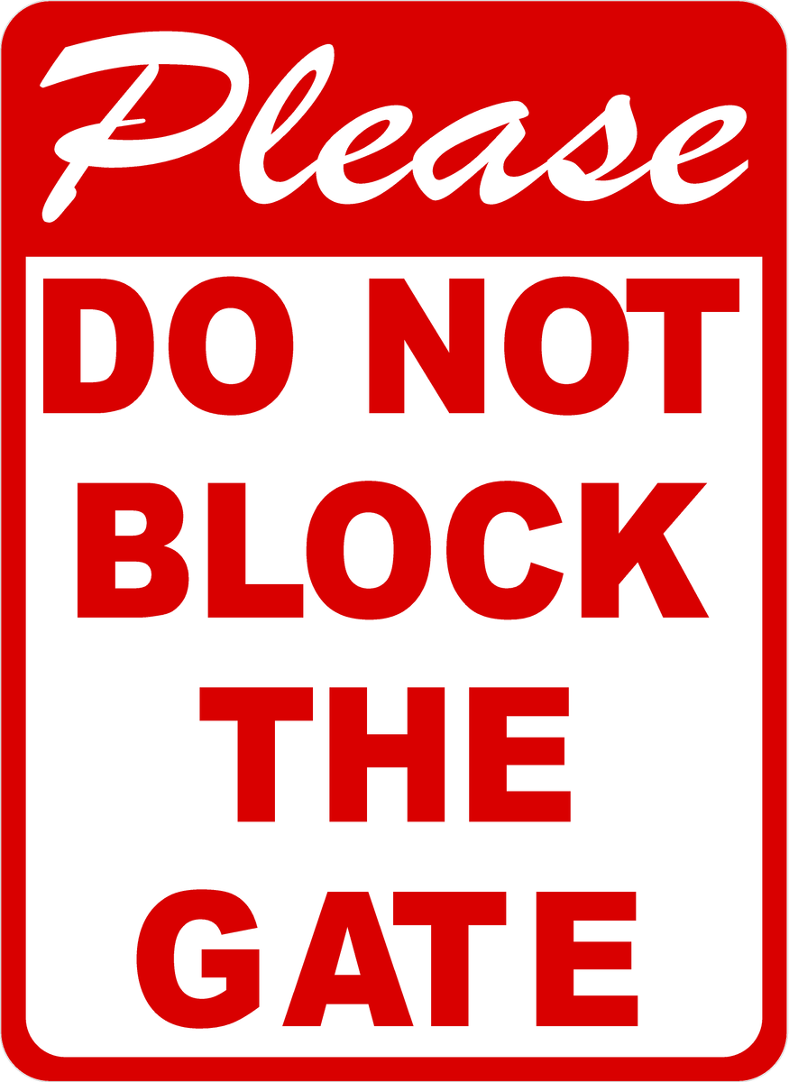 Please Do Not Block The Gate Sign – Signs by SalaGraphics