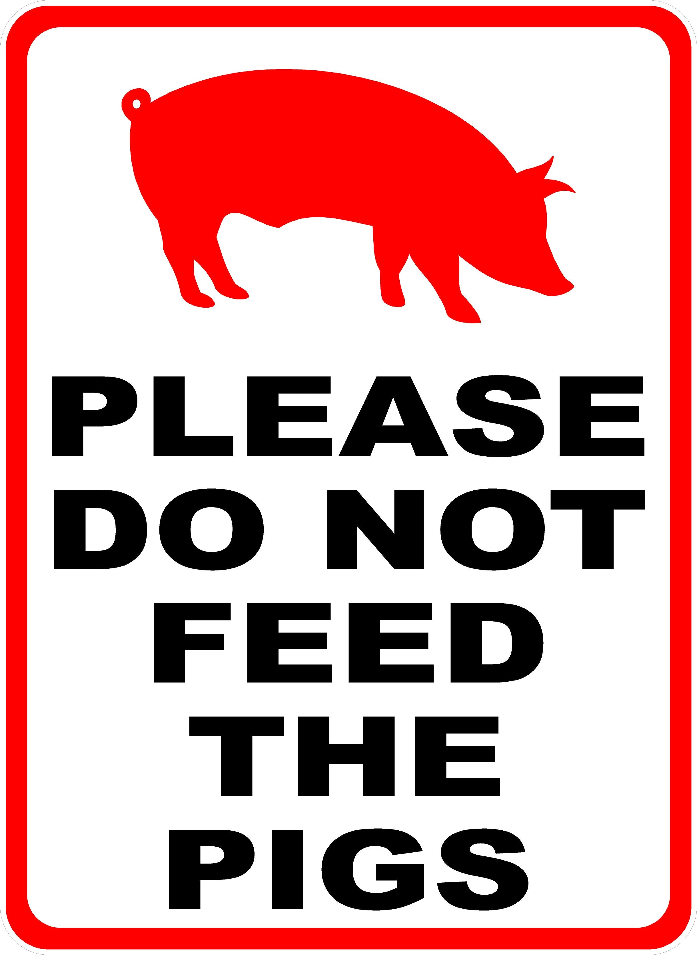 Please Do Not Feed the Pigs Sign – Signs by SalaGraphics