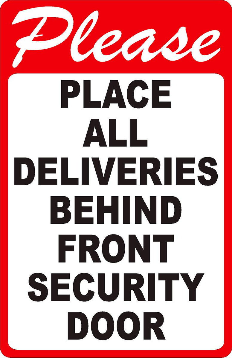 Please Place Deliveries Behind Security Door Sign – Signs by SalaGraphics