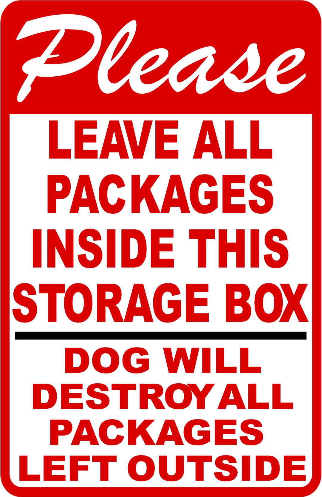 Please Leave All Packages Inside of Storage Box Dog Will Destroy Sign ...