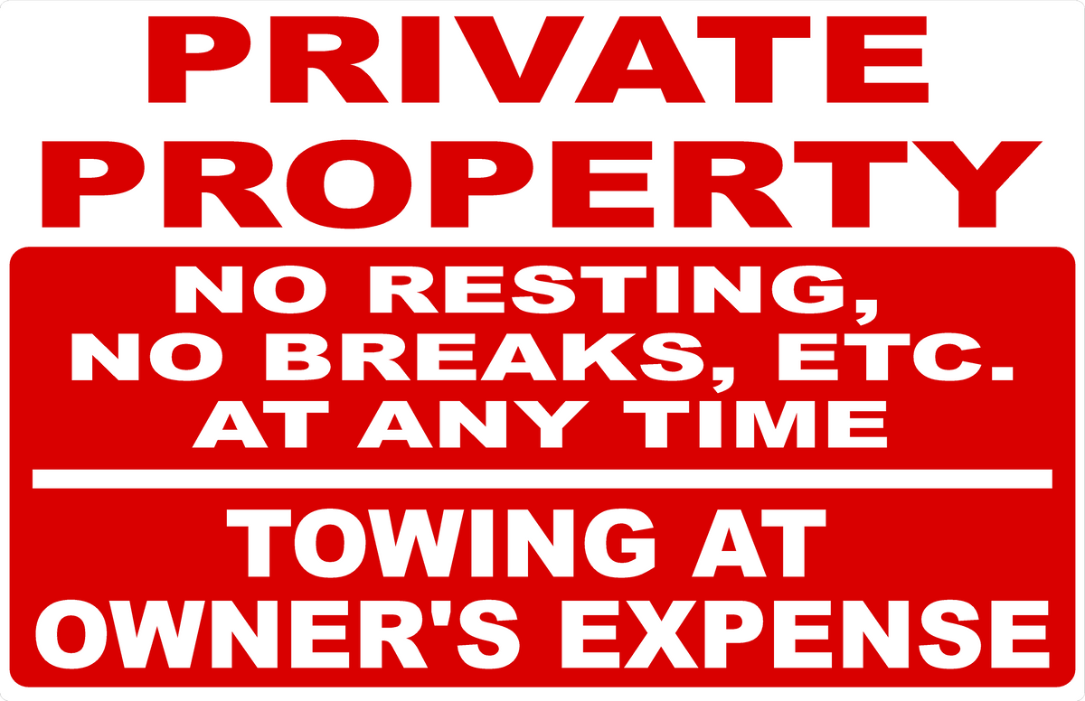 Private Property No Resting No Breaks Sign – Signs by SalaGraphics