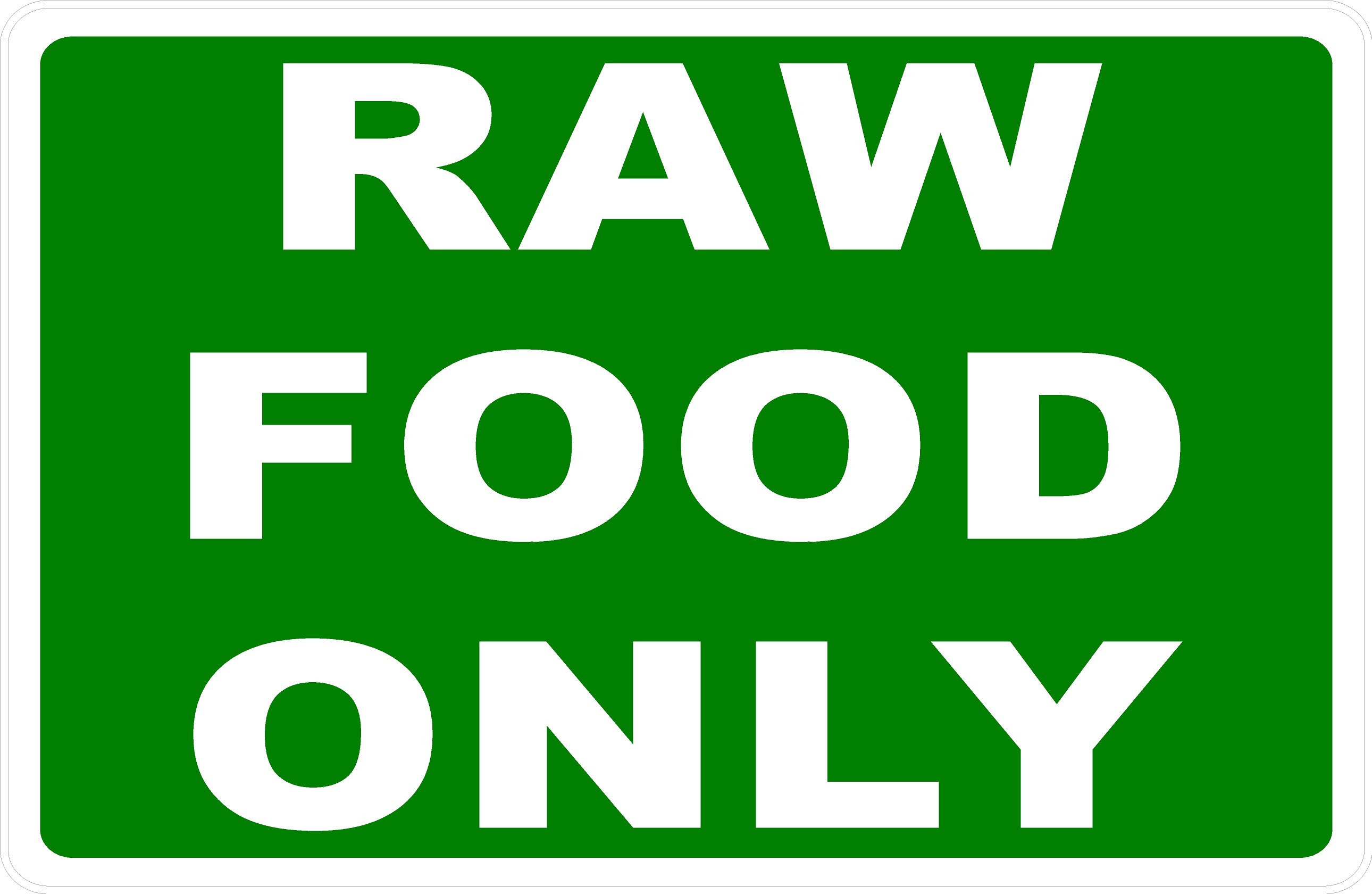 Raw Food Only Sign – Signs by SalaGraphics