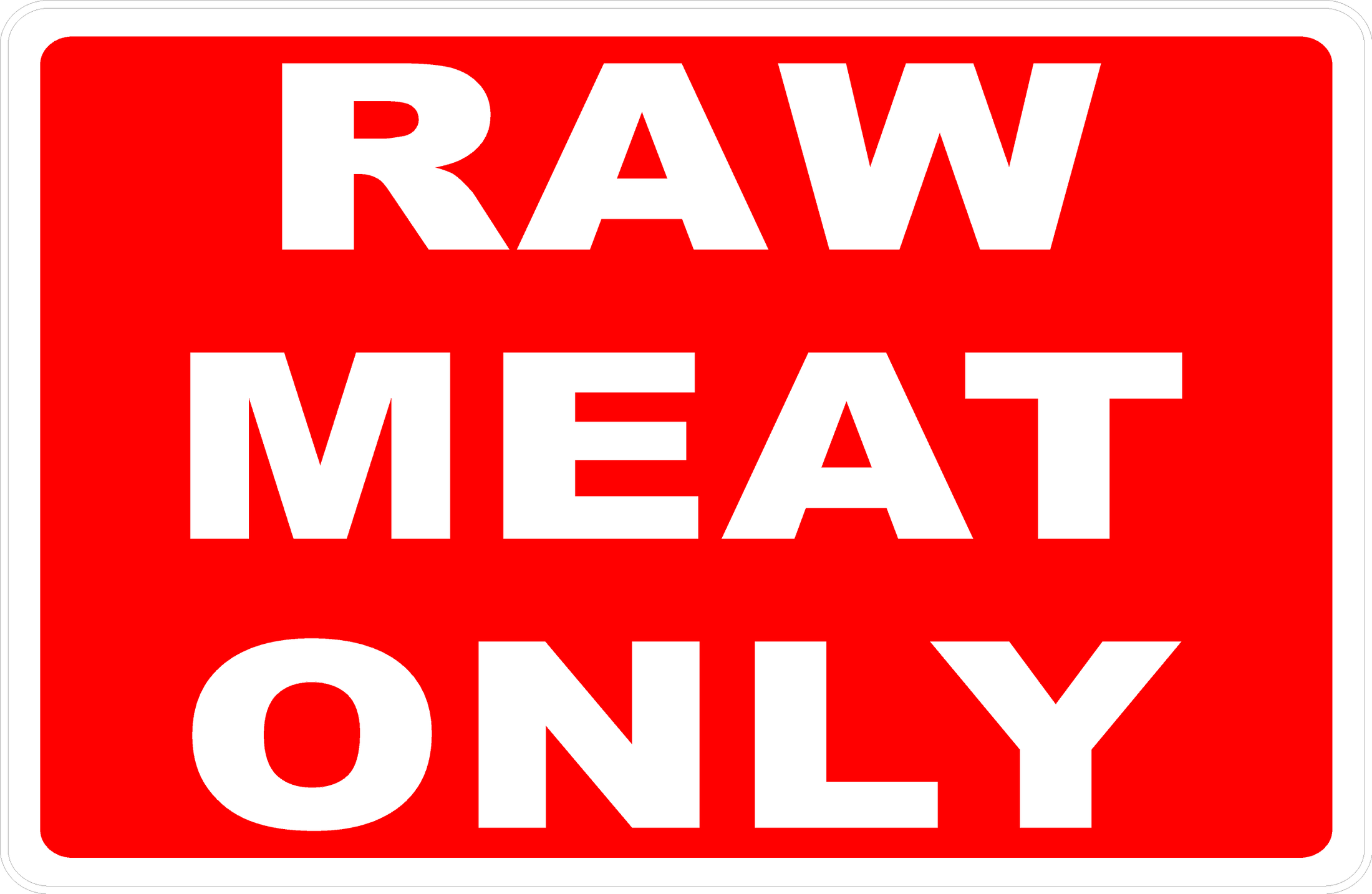 Raw Meat Only Sign – signs by salagraphics