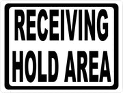 Receiving Hold Area Sign – Signs by SalaGraphics