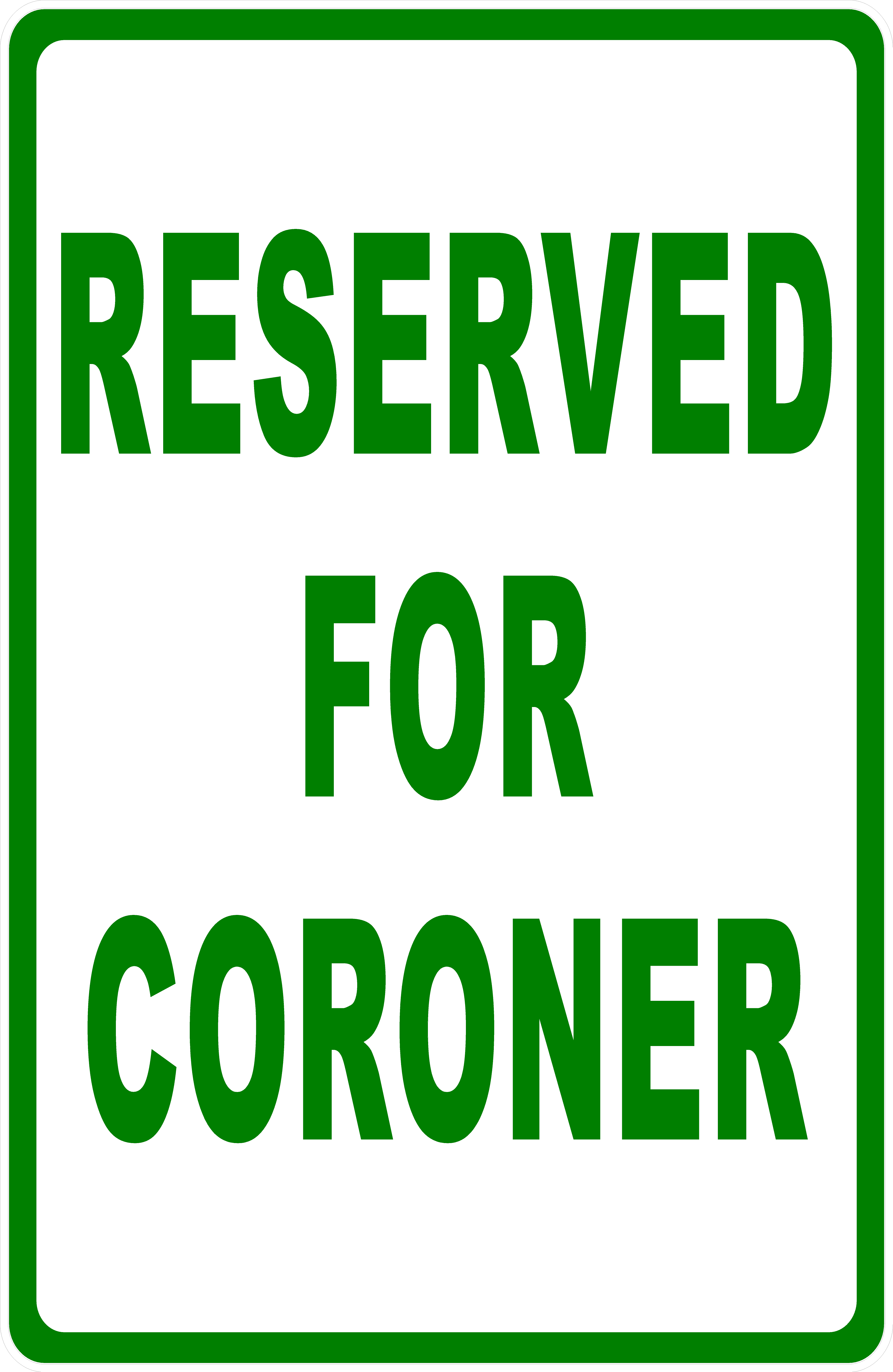 Reserved For Coroner Sign – Signs by SalaGraphics