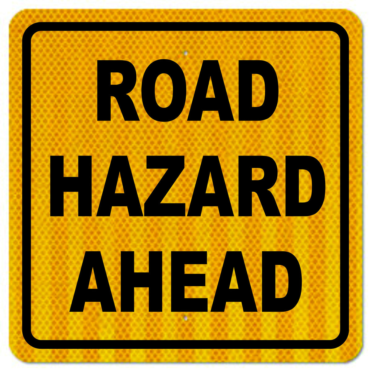 Road Hazard Ahead Sign – Signs by SalaGraphics