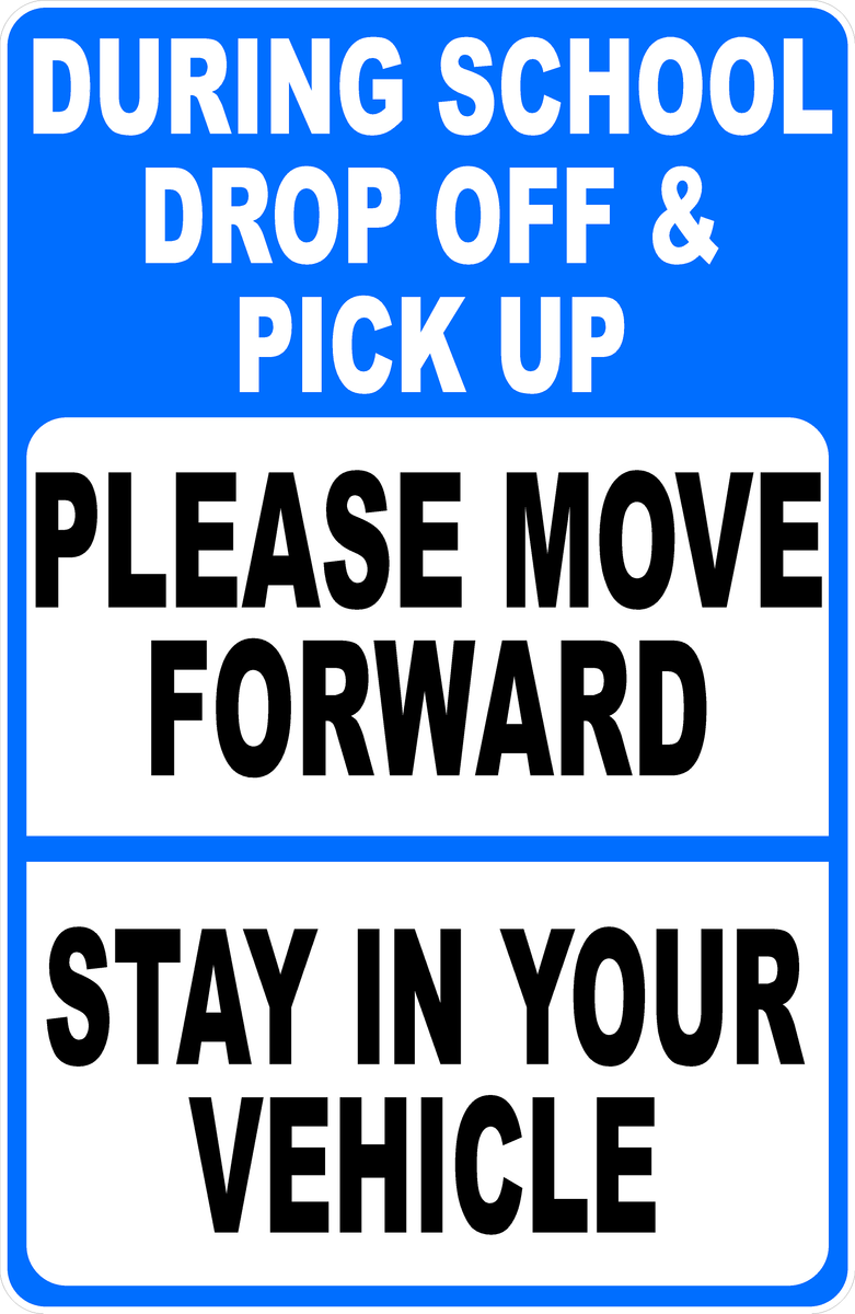 During School Drop Off and Pick Up Please Move Forward Stay In Your Ve ...