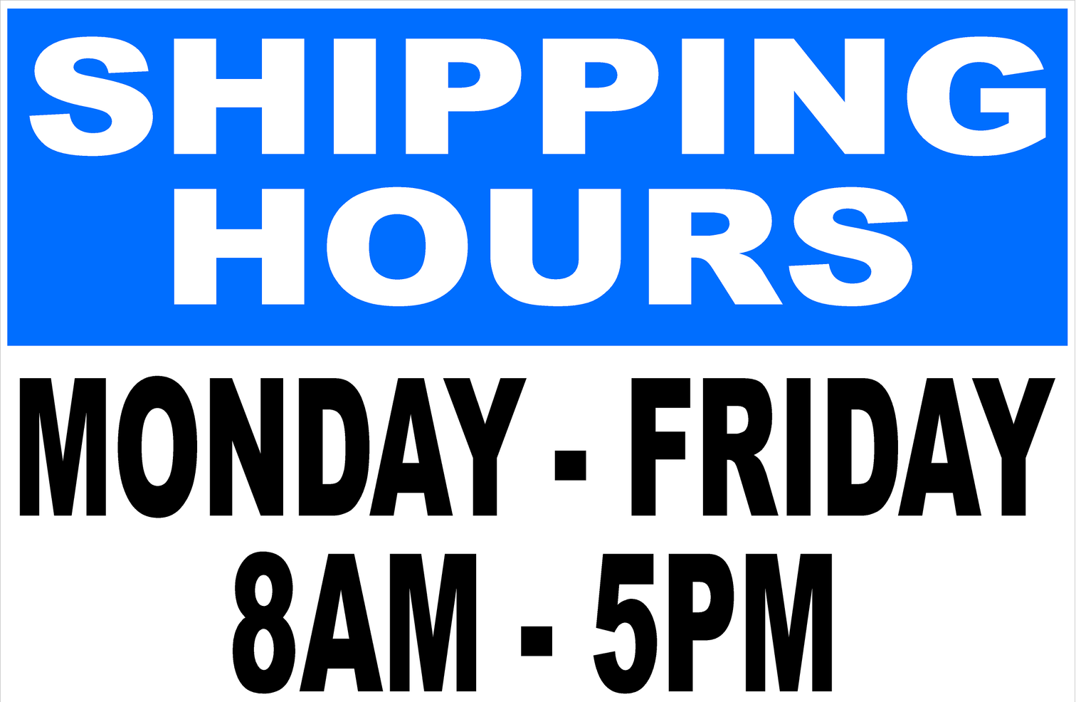 Shipping Hours Sign Customizable – Signs by SalaGraphics