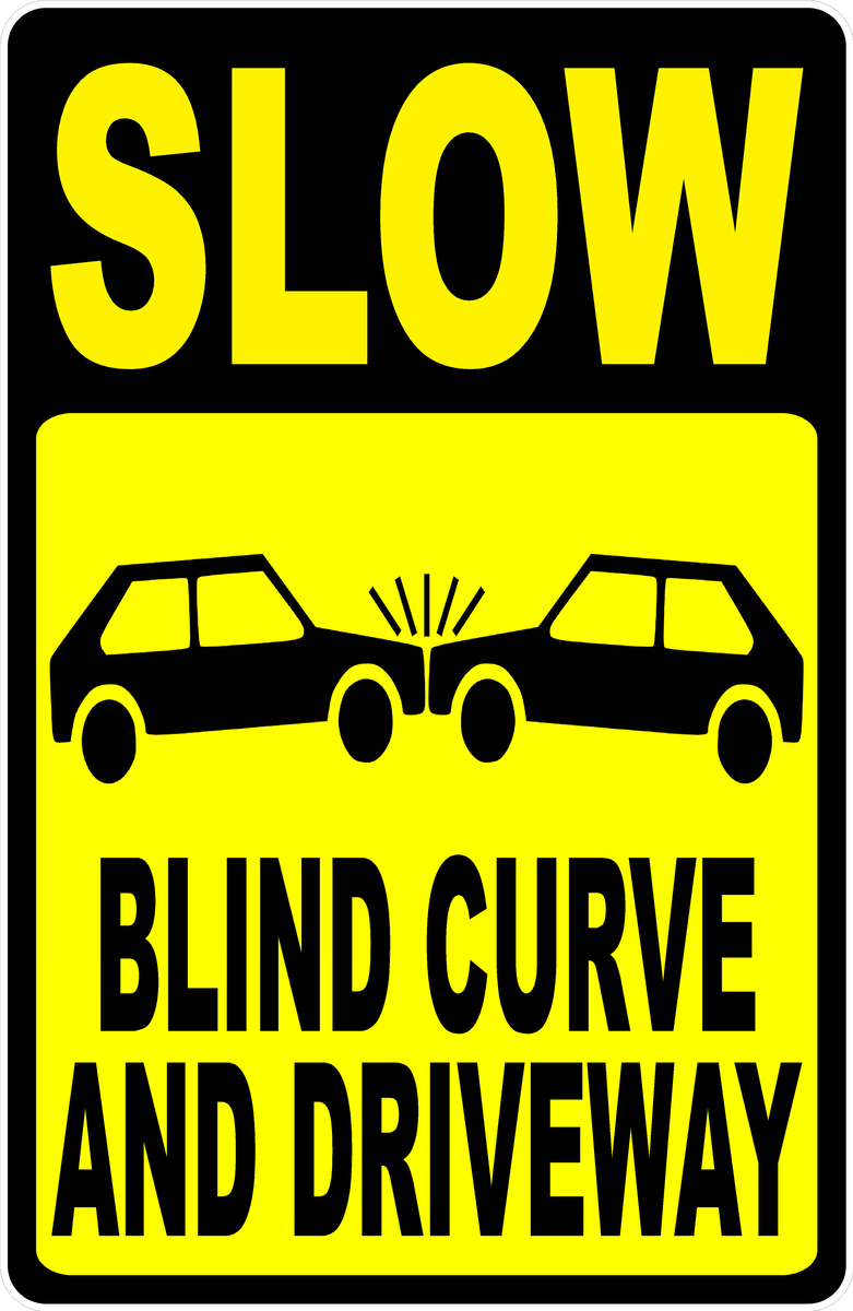 Slow Blind Curve and Driveway Sign – Signs by SalaGraphics