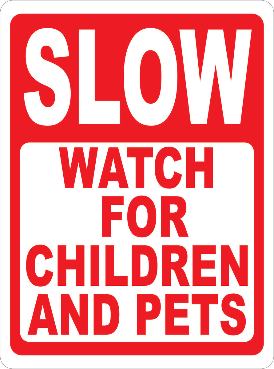 Slow Watch For Children And Pets Sign – Signs by SalaGraphics