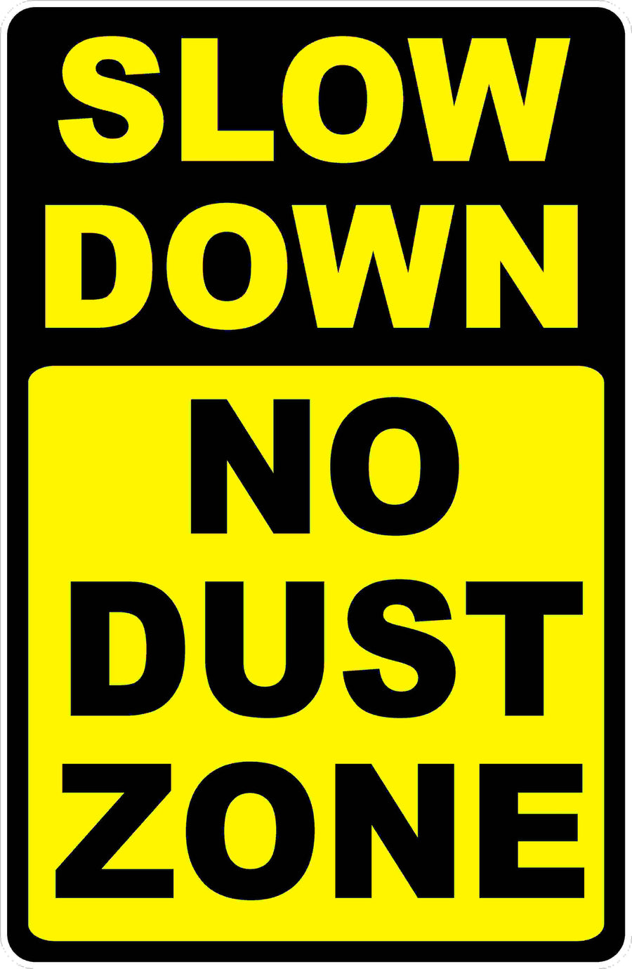Slow Down No Dust Zone Sign – Signs by SalaGraphics