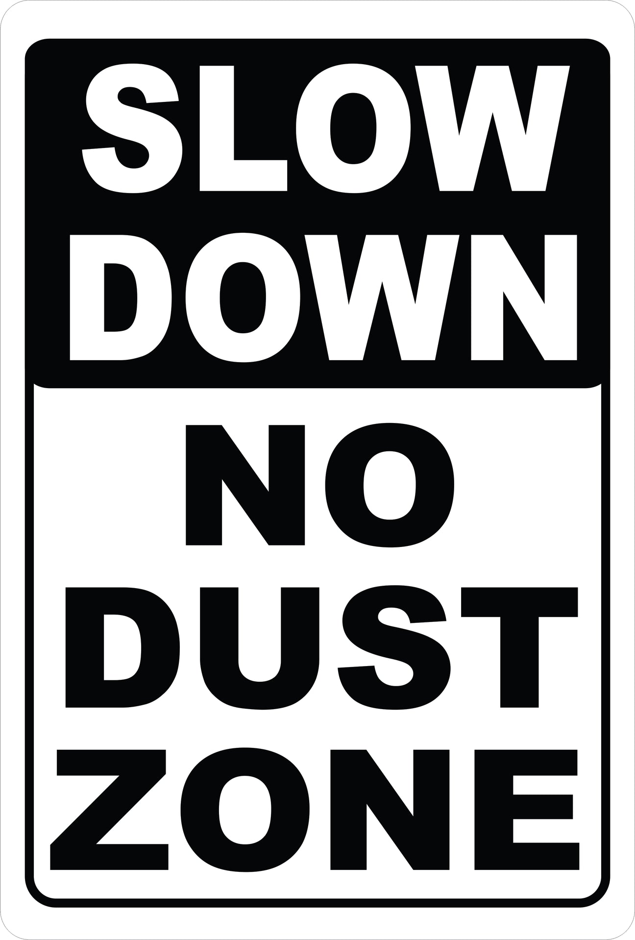Slow Down No Dust Zone Sign – Signs by SalaGraphics