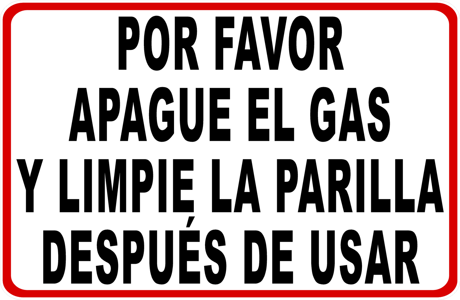 Please Turn off Gas and Clean Grill After Use Sign – Signs by SalaGraphics