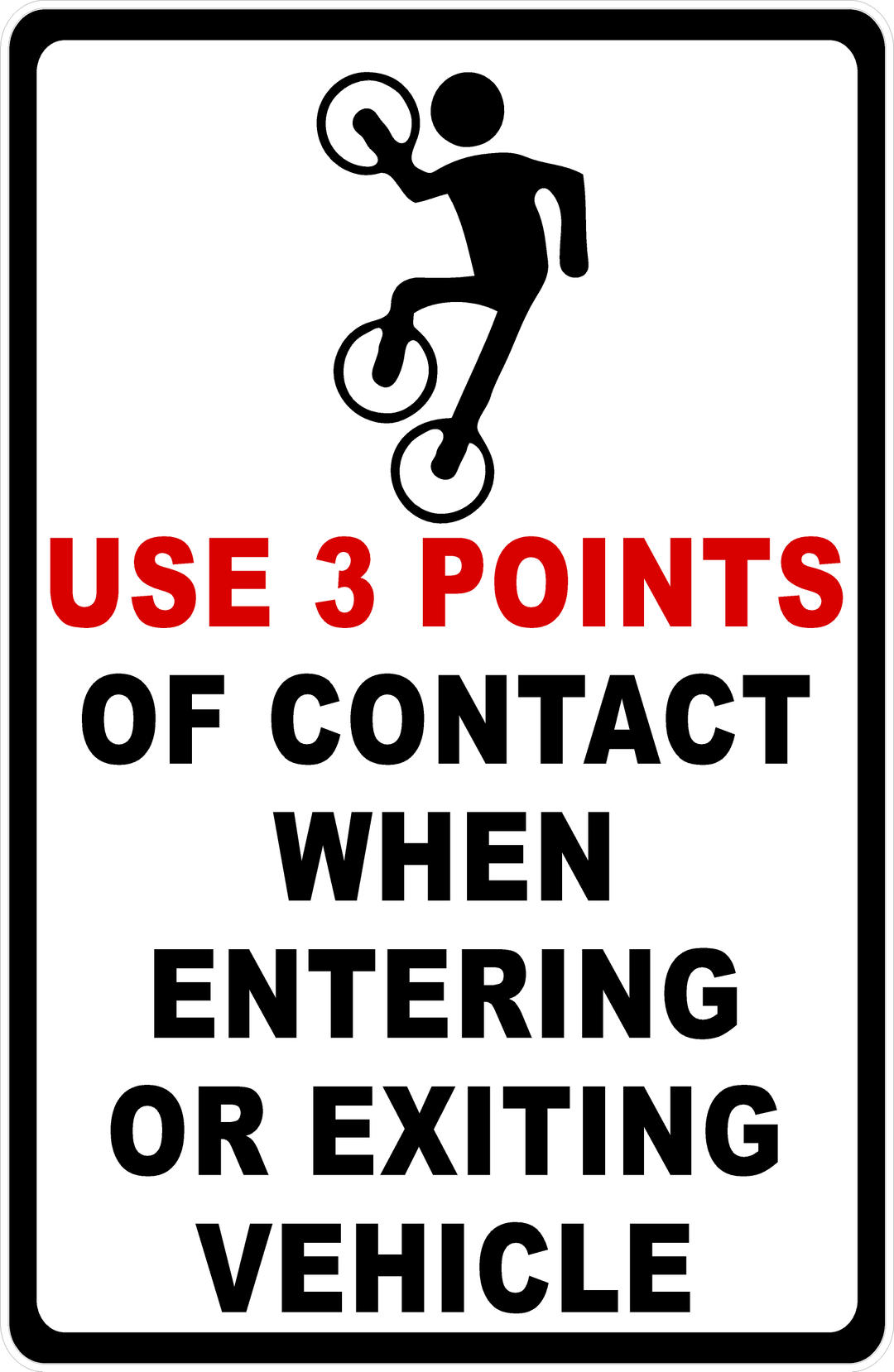 Use 3 Points of Contact When Entering or Exiting Vehicle Sign – Signs ...