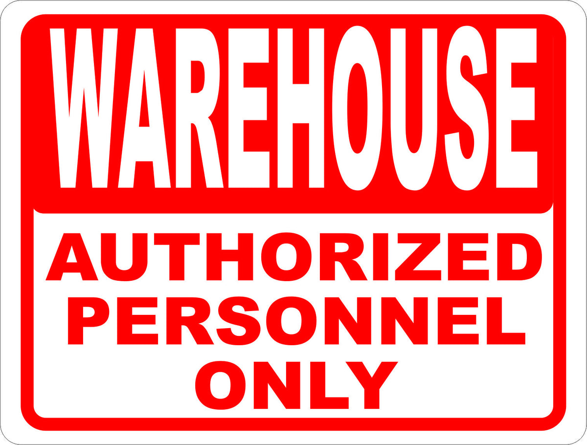 Warehouse Authorized Personnel Only Sign – Signs by SalaGraphics